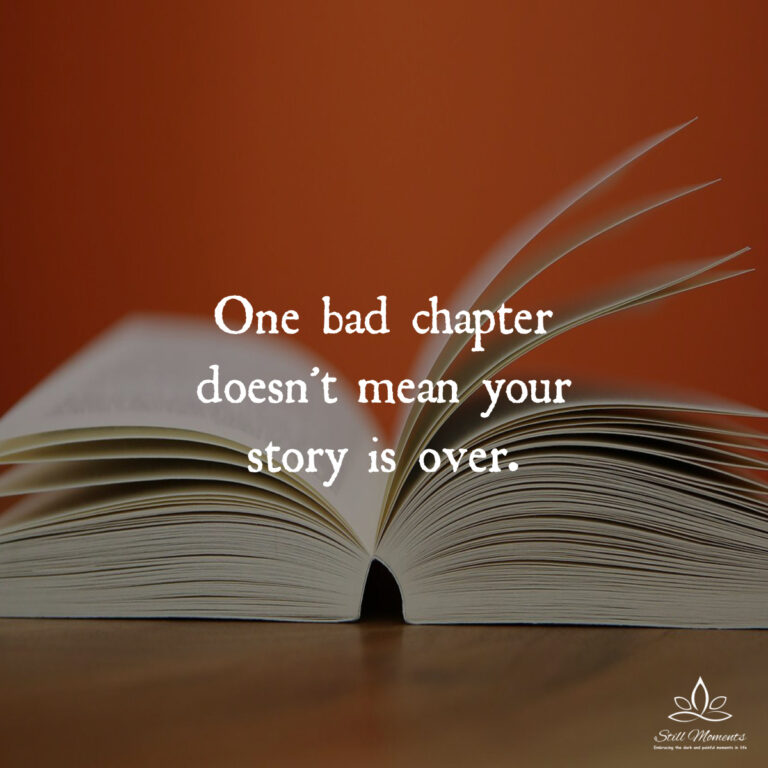 One Bad Chapter Doesn’t Mean Your Story Is Over - Still Moments