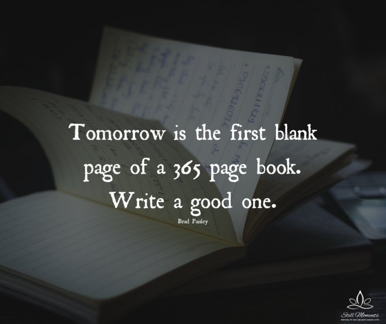 Tomorrow Is the First Blank Page of A 365 Page Book. Write A Good One ...
