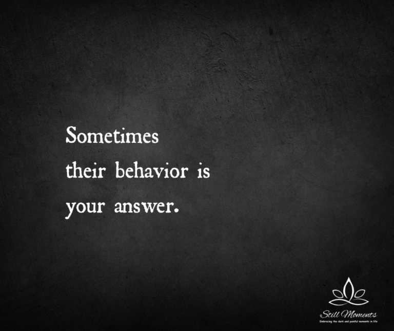 Sometimes Their Behavior Is Your Answer - Still Moments
